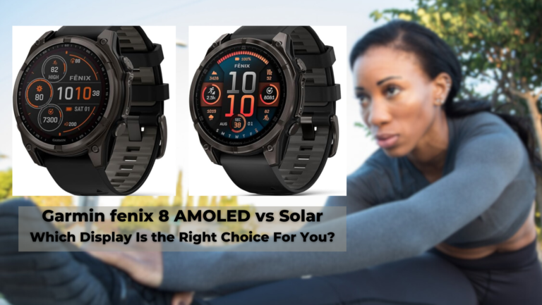 fenix 8 AMOLED vs Solar: Comparing Garmin's Latest Watches